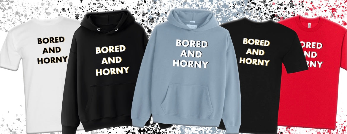 Bored And Horny Clothing – Jimmy Rowe